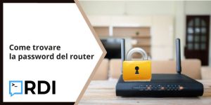 Come trovare la password del router | Roba Da Informatici