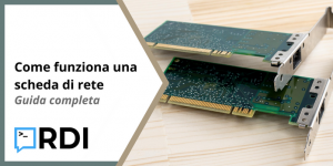Come funziona una scheda di rete - Guida completa | RDI